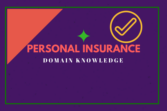 Personal Insurance domain knowledge really useful for techies(part-1 ...