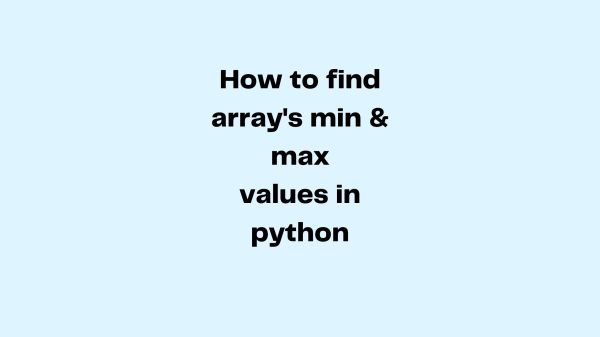 Python Arrays: 3 Methods to Find Min and Max – Srinimf