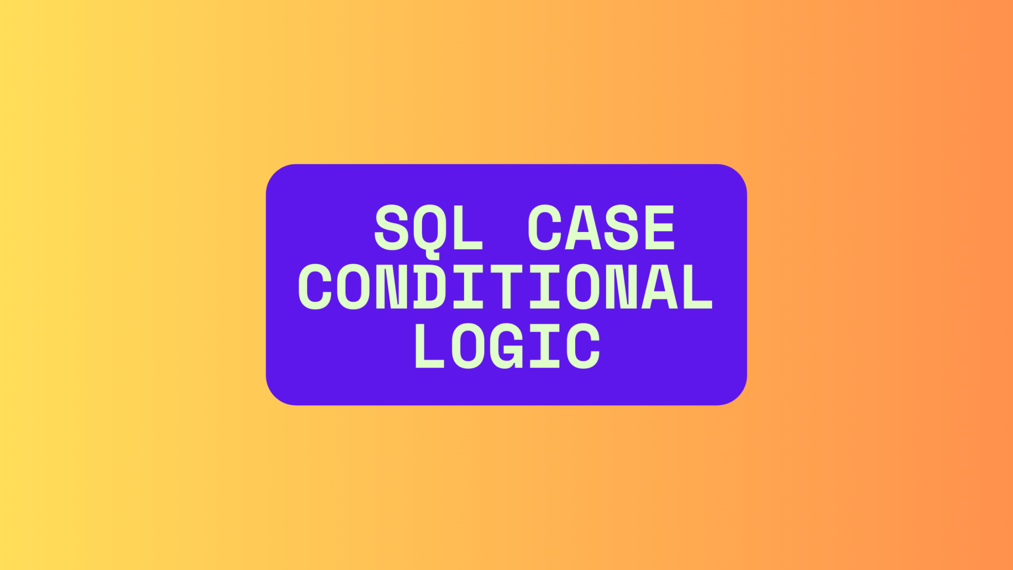 Top 5 Tricky SQL CASE WHEN Examples You Should Practice – Srinimf