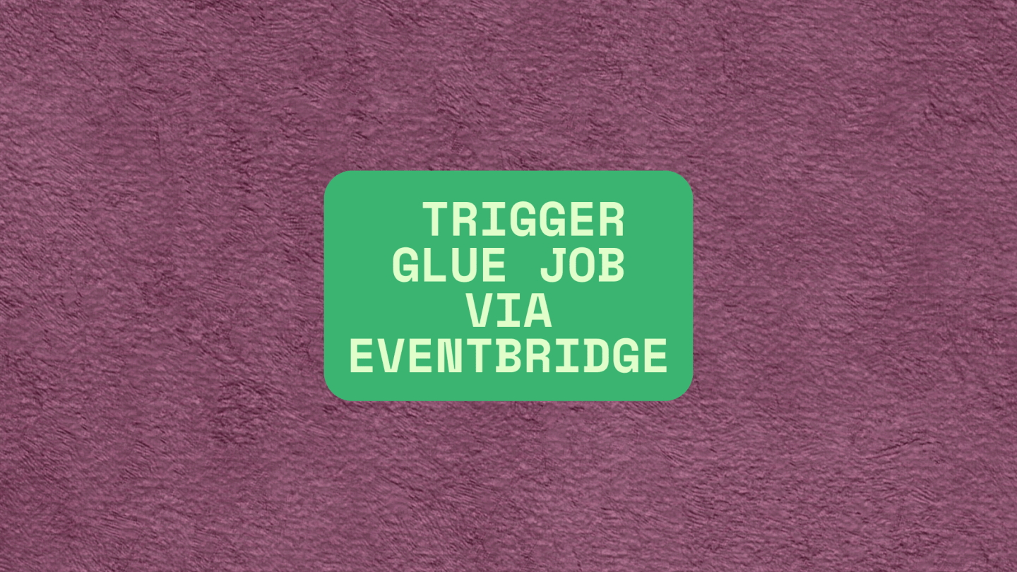 Automating AWS Glue Job Trigger from S3 Upload via EventBridge and ...
